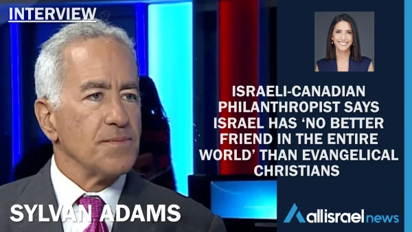 VIDEO: Israeli-Canadian philanthropist Sylvan Adams: Israel has ‘no ...